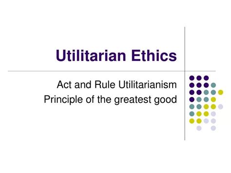 Ppt Utilitarian Ethics Powerpoint Presentation Free Download Id