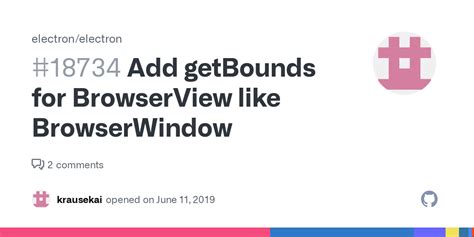 Add Getbounds For Browserview Like Browserwindow · Issue 18734 · Electronelectron · Github