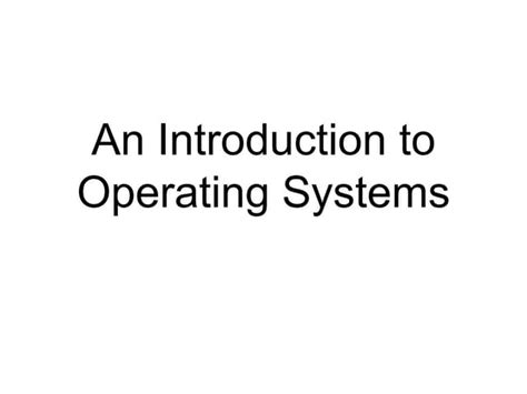 os intro ppt operating system introduction ppt
