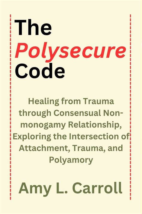 The Polysecure Code Healing From Trauma Through Consensual Non