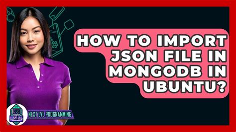 How To Import Json File In Mongodb In Ubuntu Next Lvl Programming