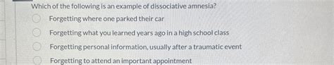 Solved Which Of The Following Is An Example Of Dissociative