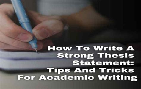 How To Write A Strong Thesis Statement Tips And Tricks For Academic Writing Orbiting Web