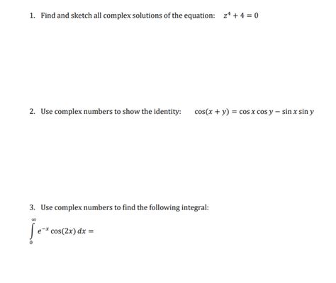 Solved 1 Find And Sketch All Complex Solutions Of The Chegg Com