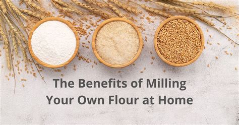 The Benefits Of Milling Your Own Flour At Home Living Whole