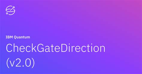 Checkgatedirection V20 Ibm Quantum Documentation