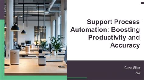 Support Process Automation Boosting Productivity And Accuracy Ppt