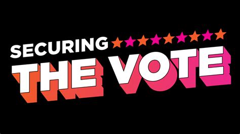 Securing The Vote Everything You Need To Know About Election Security