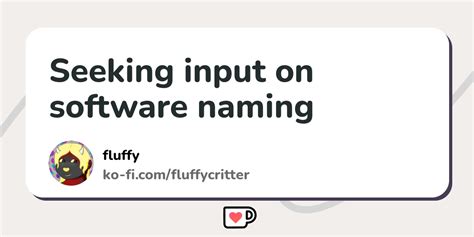 Seeking Input On Software Naming Ko Fi ️ Where Creators Get Support