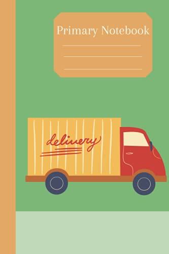 Primary Notebook Primary Composition Notebook K 2 Truck 6x9 In 120 Pages Notebooks And