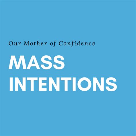 Mass Intentions Our Mother Of Confidence