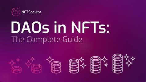 DАОs In Nfts The Complete Guide Nft Society Blog
