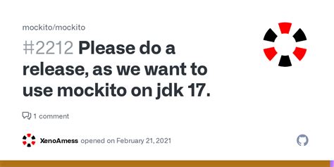 please do a release as we want to use mockito on jdk 17 · issue 2212