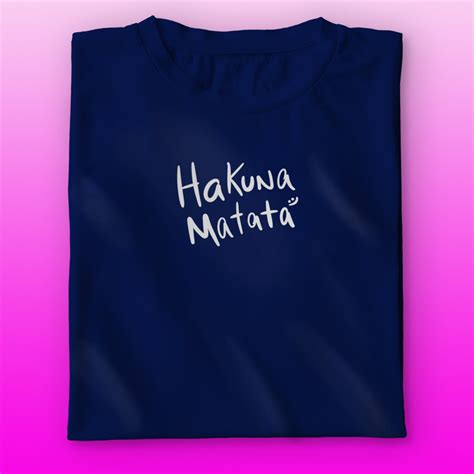 Hakuna Matata T Shirt Match Stick Apparel
