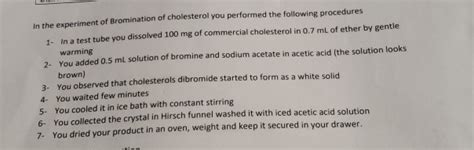 Solved Whats The Percentage Yield Of Cholesterol Dibromide