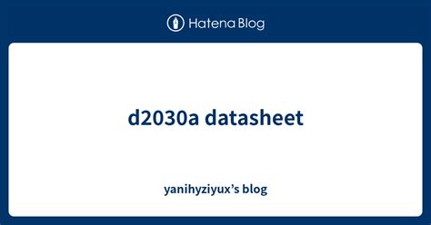D2030a Datasheet Yanihyziyuxs Blog