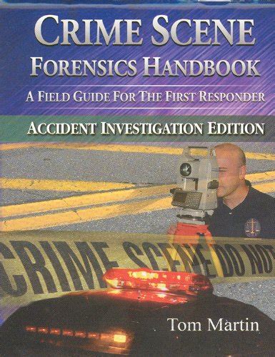 Crime Scene Forensics Handbook A Field Guide For The First Responder