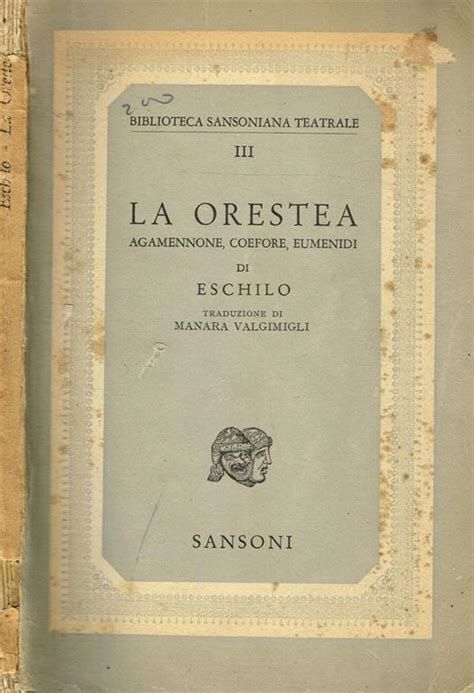 La Orestea Agamennone Coefore Eumenidi Eschilo Libro Usato