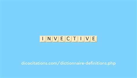 Invective Définition Du Dictionnaire Français