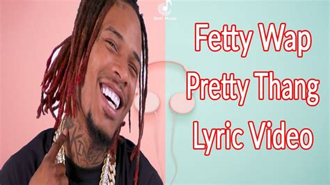 Fetty Wap Pretty Thang Lyric Video Youtube