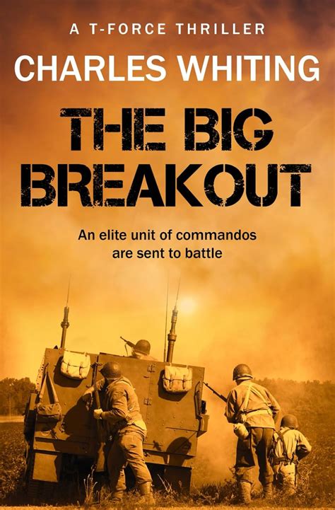 The Big Breakout An Elite Unit Of Commandos Are Sent Into Battle T