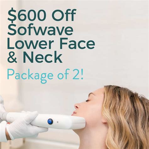 600 Sofwave Special Lower Face And Neck Package