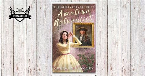 The Misadventures Of An Amateur Naturalist By Ceinwen Langley