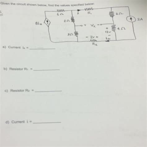 solved given the circuit shown below find the values