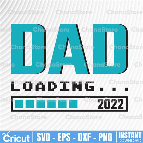 Dad Loading Svg Dad Svg Fathers Day Svg Cutting Files For Inspire Uplift