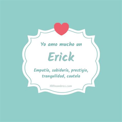 Significado Del Nombre Erick