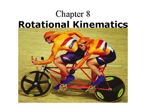 Chapter Rotational Kinematics Rotational Motion