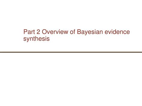Ppt Applying Bayesian Evidence Synthesis In Comparative Effectiveness Research Powerpoint