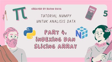 Tutorial Numpy Untuk Analisis Data Python 04 Indexing Dan Slicing Pada Array Youtube