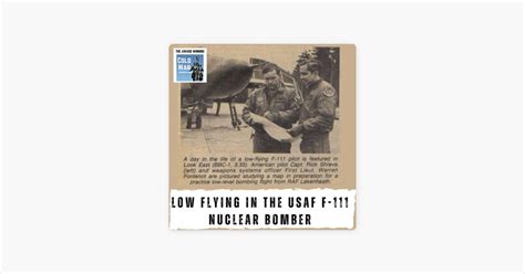 Low Flying The Cold War Usaf F Cold War Conversations Apple Podcasts