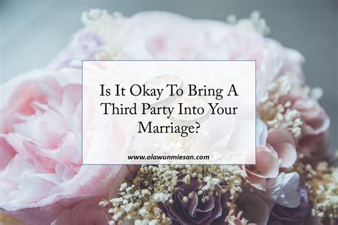 Is It Okay To Bring A Third Party Into Your Marriage Sex Therapist And Coach Sex Marriage
