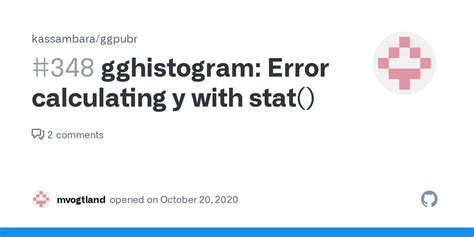 Gghistogram Error Calculating Y With Stat · Issue 348 · Kassambaraggpubr · Github