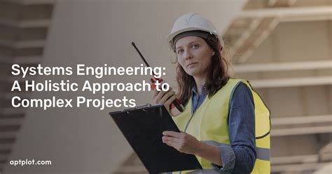 Systems Engineering A Holistic Approach To Complex Projects