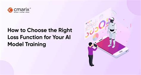 Choosing The Right Loss Function For Ai Model Training