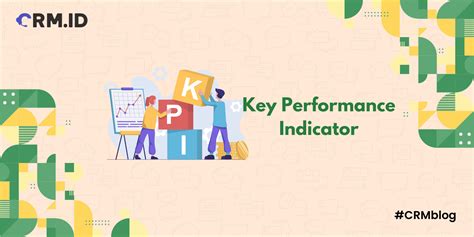 Key Performance Indicator Kpi Pengertian Dan Karakteristiknya Crm Blog