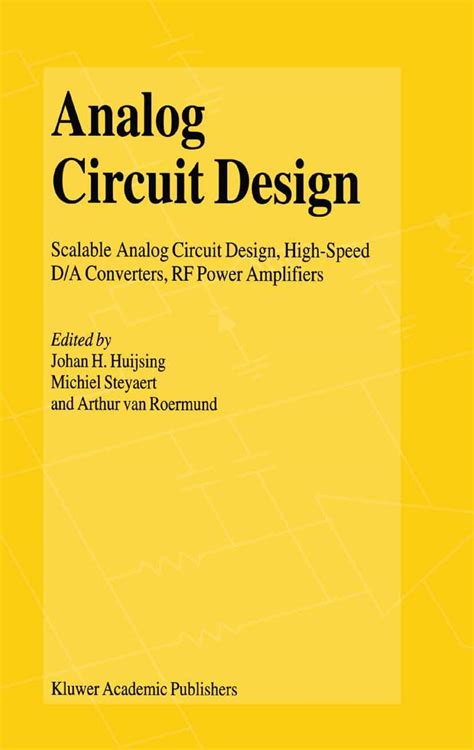 Analog Circuit Design Scalable Analog Circuit Design High Speed D A Converters RF Power