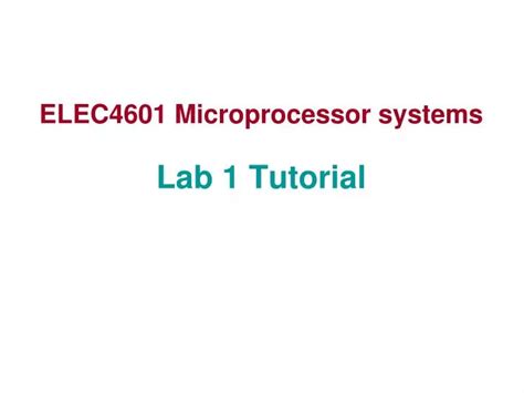 ppt elec4601 microprocessor systems lab 1 tutorial powerpoint
