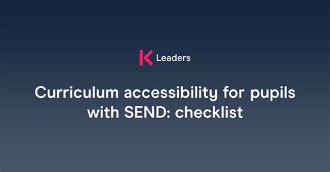 Curriculum Accessibility For Pupils With Send Checklist The Key Leaders