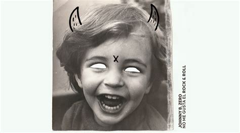 Johnny B Zero No Me Gusta El Rock And Roll Actúa Music