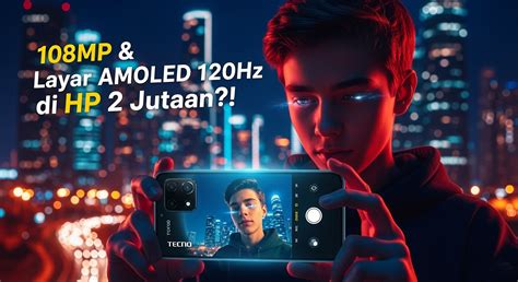 Hp Murah Kamera Bagus Ram Besar Jutaan Cocok Untuk Foto Dan Gaming Qoo Co Id