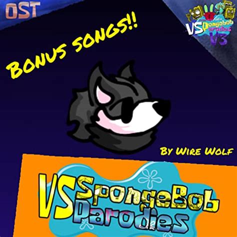 Amazon Music Wire Wolfのfnf Spongebob Parodies Original Soundtrack V2
