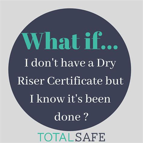 Dry Riser Test Certificate ~ Has A Short Shelf Life Total Safe Uk