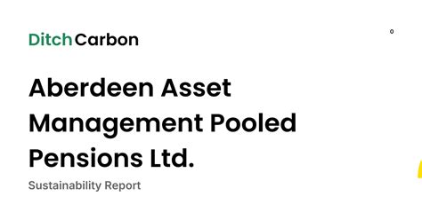 Aberdeen Asset Management Pooled Pensions Ltd Sustainability Report