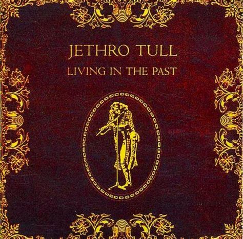 Jethro Tull Living In The Past A Song For Jefrey