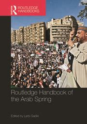 Routledge Handbook Of The Arab Spring Rethinking Democratization 1s