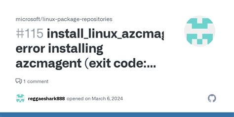 Installlinuxazcmagentsh Error Installing Azcmagent Exit Code 100 · Issue 115 · Microsoft